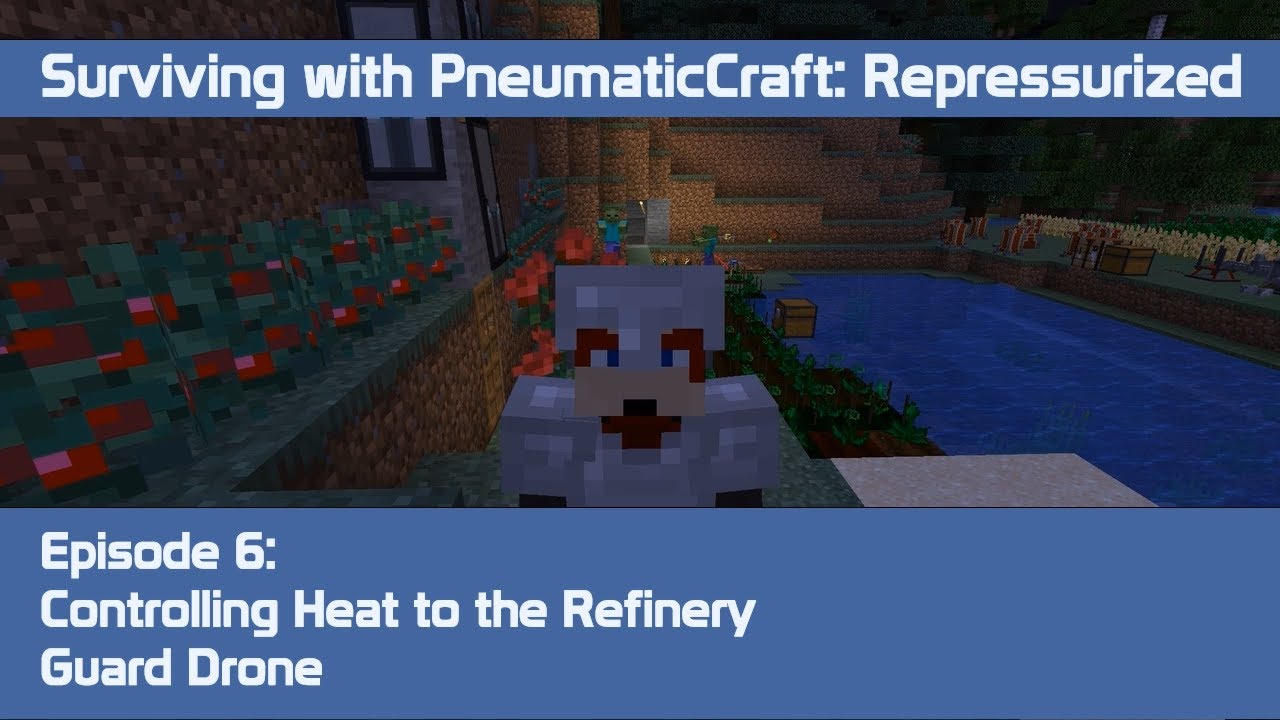 PneumaticCraft: Repressurized #6 - Controlling Heat to the Refinery ...