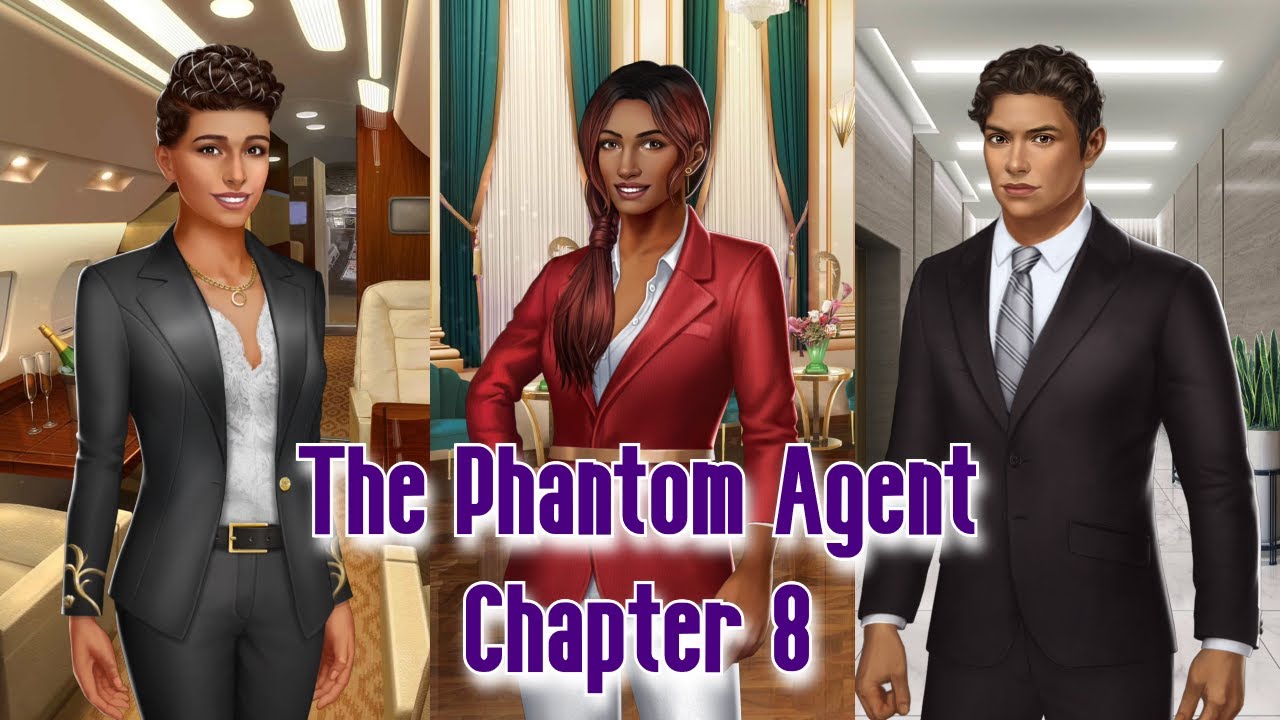 The Phantom Agent - Chapter 8 | Tricks of the Trade | 💎 Choices | VIP 💋 - YouTube