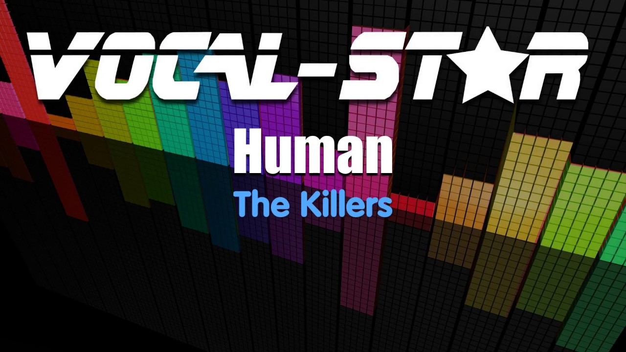 The Killers - Human (Karaoke Version) with Lyrics HD Vocal-Star Karaoke ...