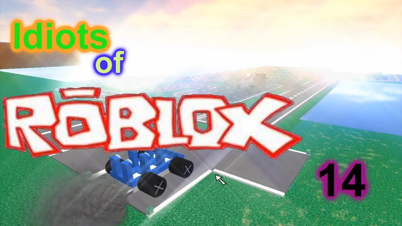 Idiots of Roblox 14 - YouTube