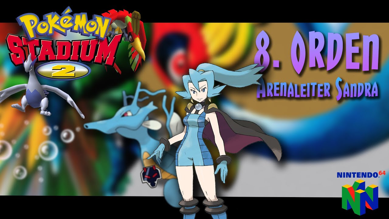 8. Orden | Arenaleiter SANDRA | Pokemon Stadium 2 | N64 - YouTube