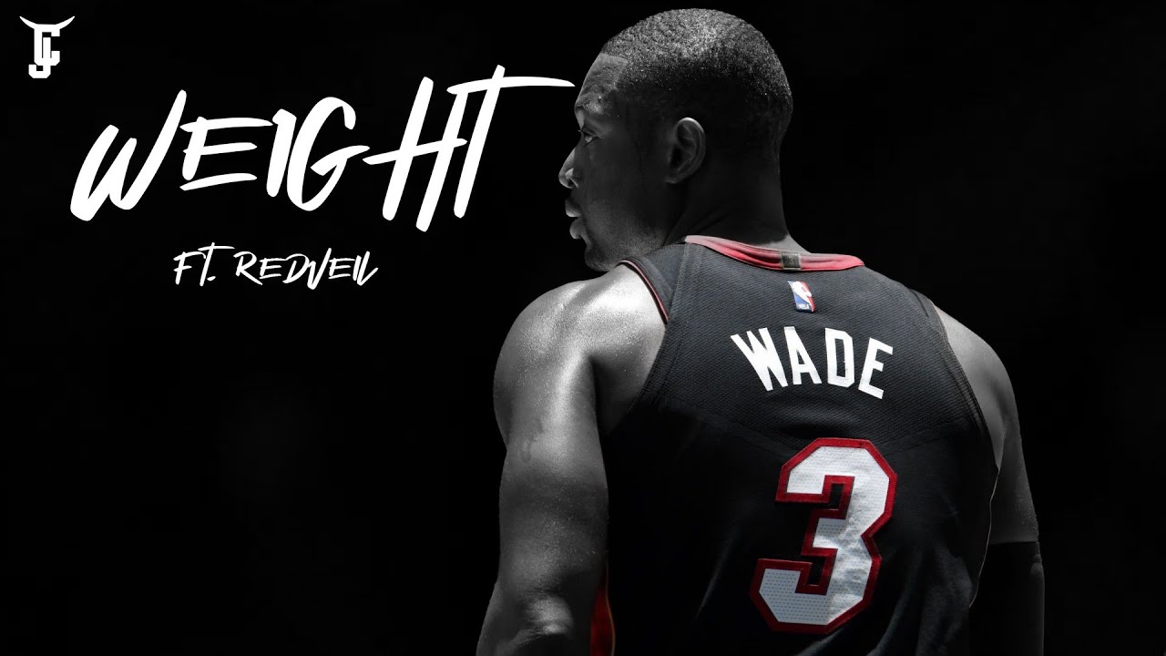 Dwayne Wade Mix - "Weight" ᴴᴰ(NBA HYPE) - YouTube