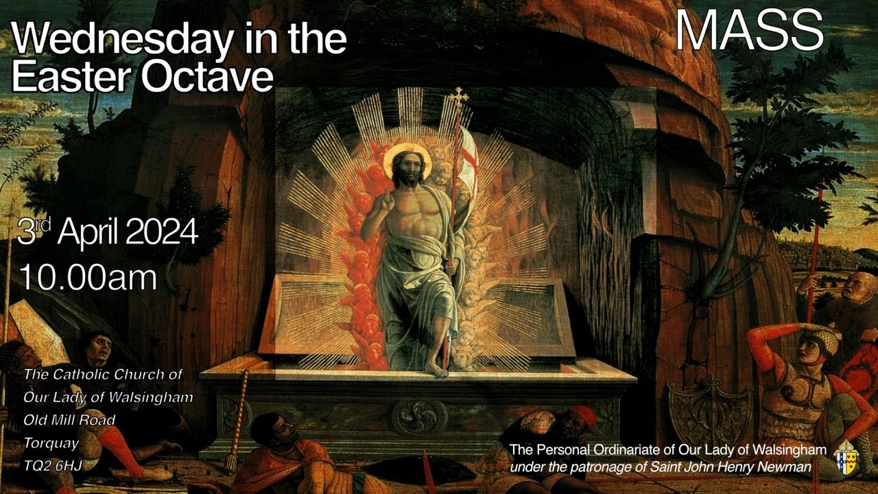 Mass on Wednesday in The Easter Octave from Our Lady of Walsingham ...