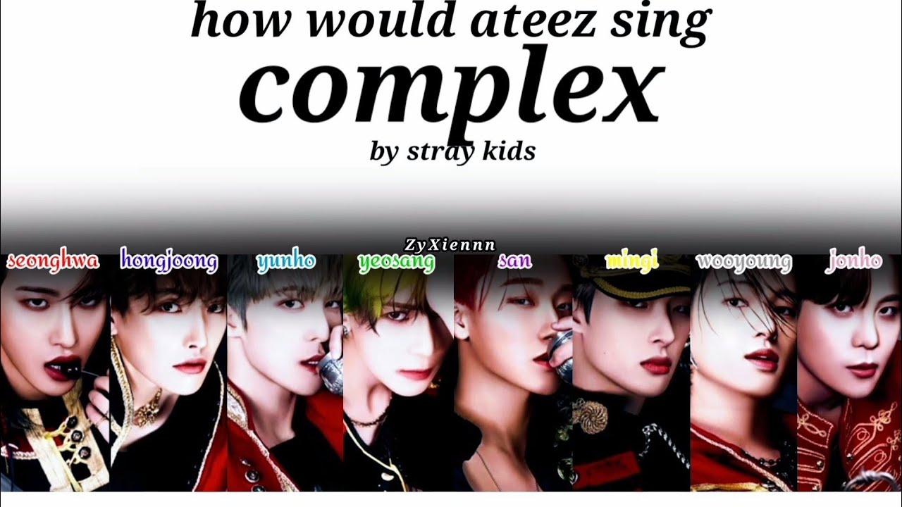 HOW WOULD ATEEZ SING COMPLEX BY STRAY KIDS [COLOR CODED HAN/ROM/ENG ...