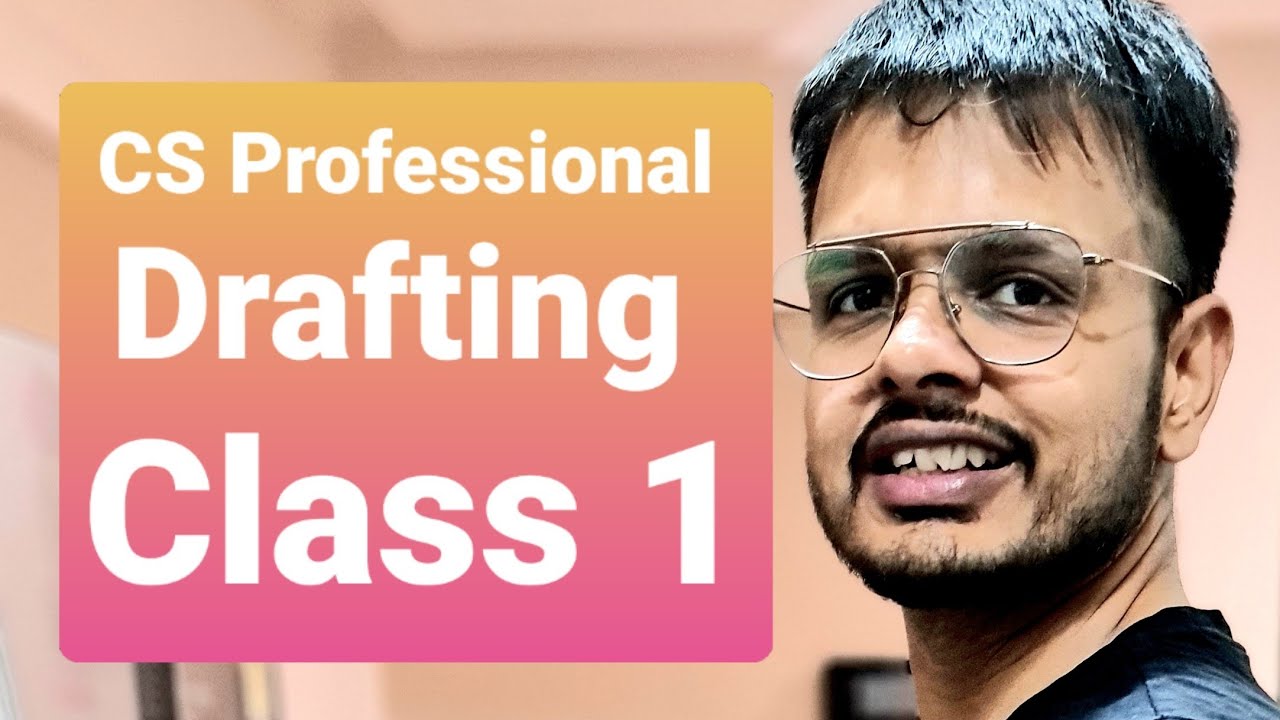 CS Professional Drafting Class 1, Basics of Drafting !! 5 Marks! - YouTube