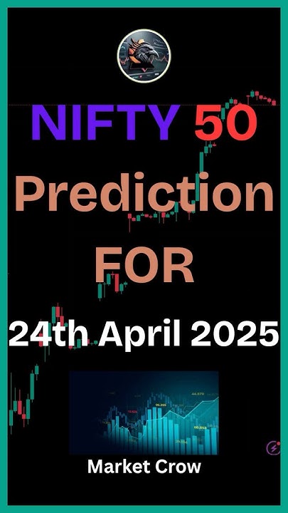 NIFTY 50 | Prediction For Tomorrow | 24th April 2025 | Market Crow #nsenifty #nifty #nifty50 ...