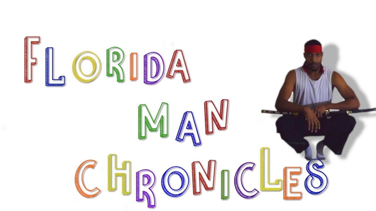 Florida Man Chronicles | Florida Man Wakes To Discover Intruder Sucking ...
