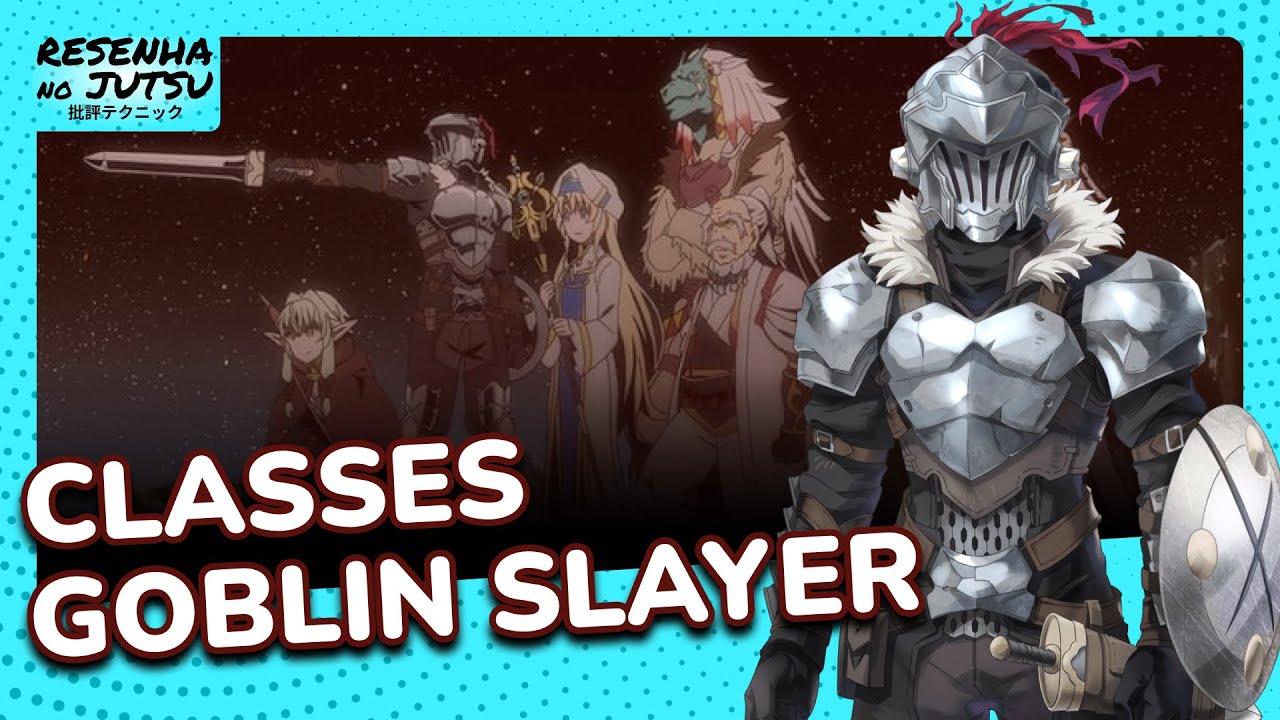 AS CLASSES DE RPG DOS PERSONAGENS DE GOBLIN SLAYER - YouTube