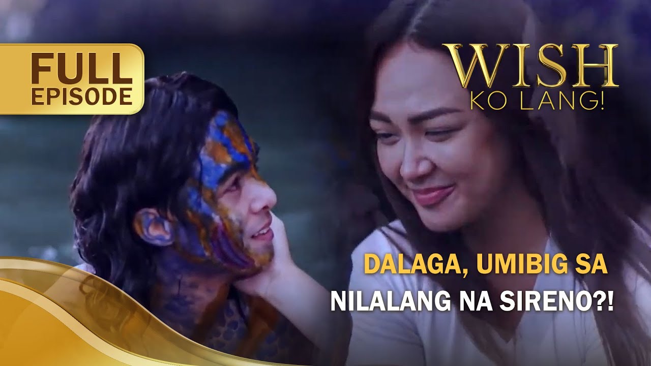 Dalaga, umibig sa nilalang na sireno?! (Full Episode) | Wish Ko Lang ...