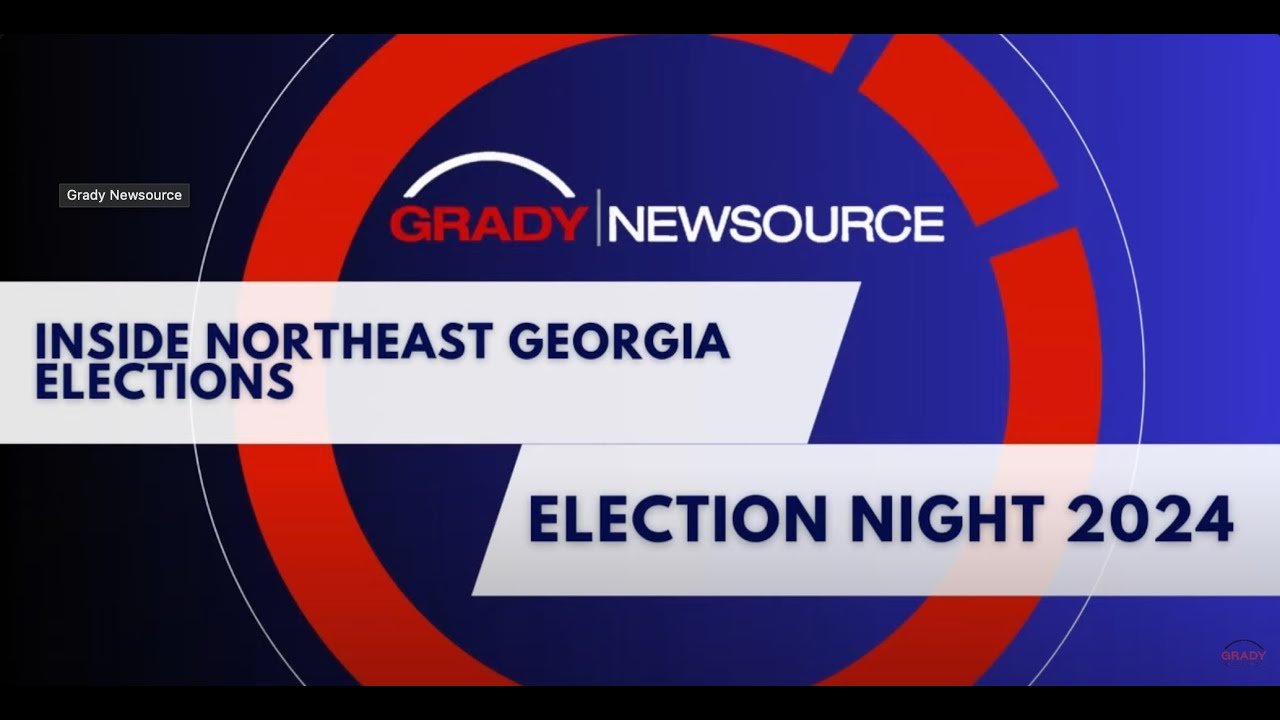 Grady Newsource - Inside Northeast Georgia Elections 2024 - YouTube
