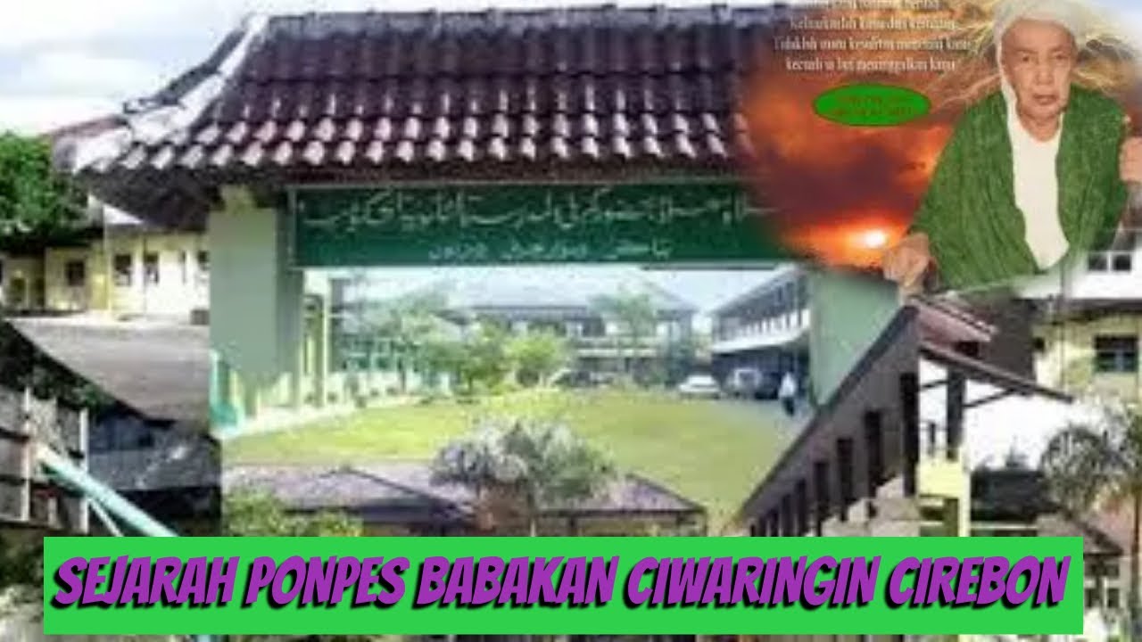 SEJARAH PONDOK PESANTREN BABAKAN CIWARINGIN CIREBON - YouTube