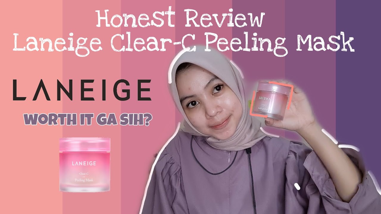 HONEST REVIEW LANEIGE CLEAR C Peeling Mask | Auto Glowing gak yah ...