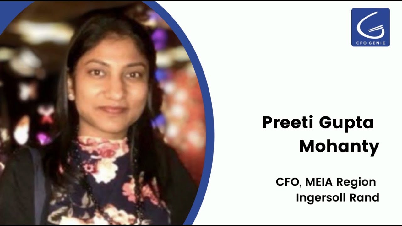 Preeti Gupta Mohanty - CFO, MEIA Region, Ingersoll Rand. - YouTube