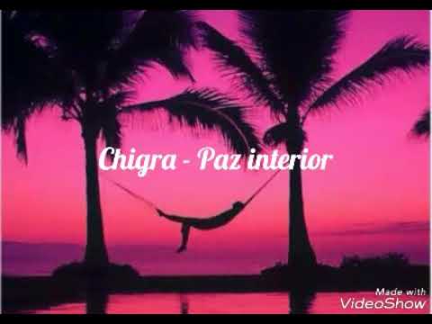 Chigra - Paz interior - YouTube