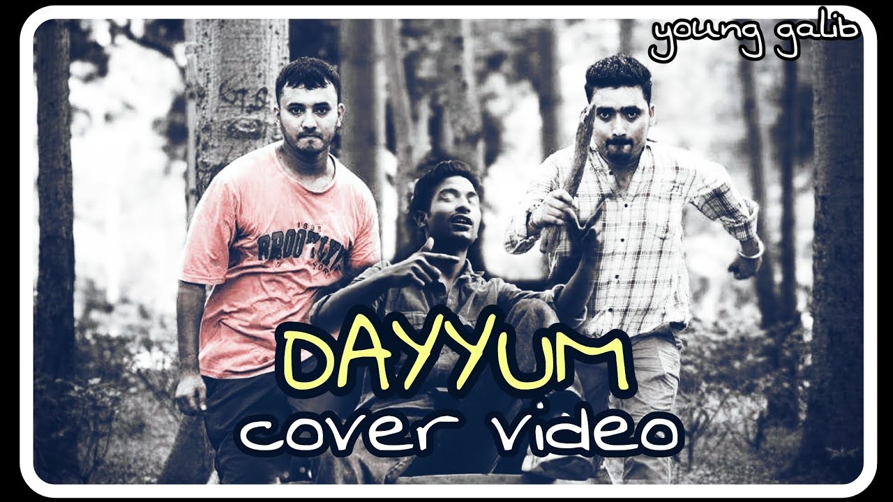 Dayyum (Birthday bars 2)Artist / Lyrics :- Young Galib cover video song ...
