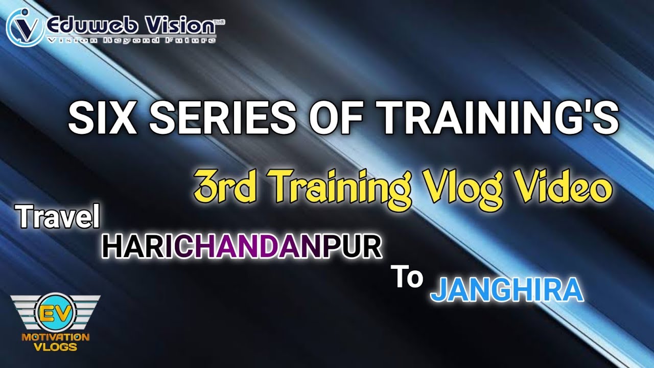 EDUWEB VISION PVT LTD Training Vlog Video || EV MOTIVATION VLOGS ...