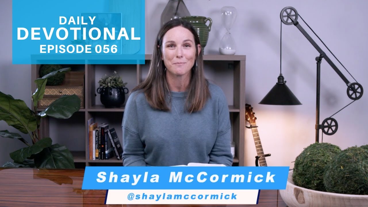 Daily Devotional | Episode 056 | Shayla McCormick - YouTube