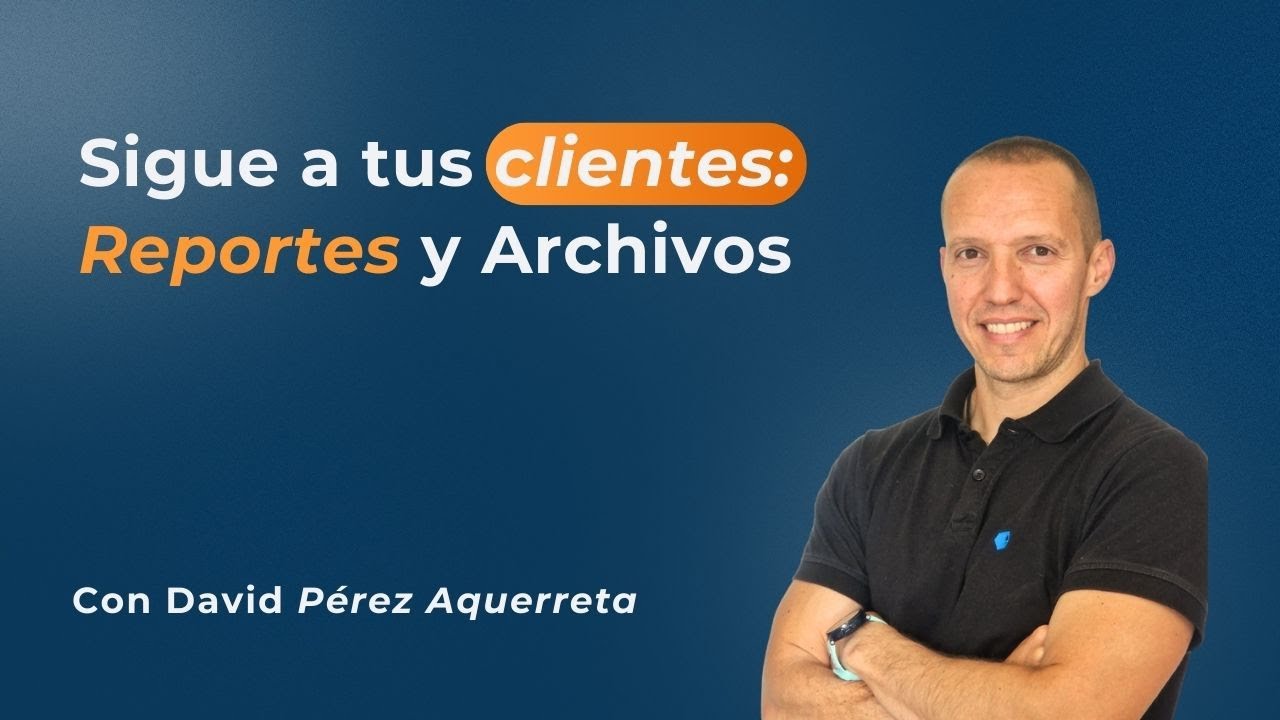 Seguimiento de Clientes: Reportes y Archivos - YouTube
