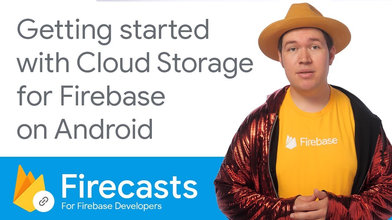 Getting Started With Cloud Storage For Firebase On Android Firecasts Youtube