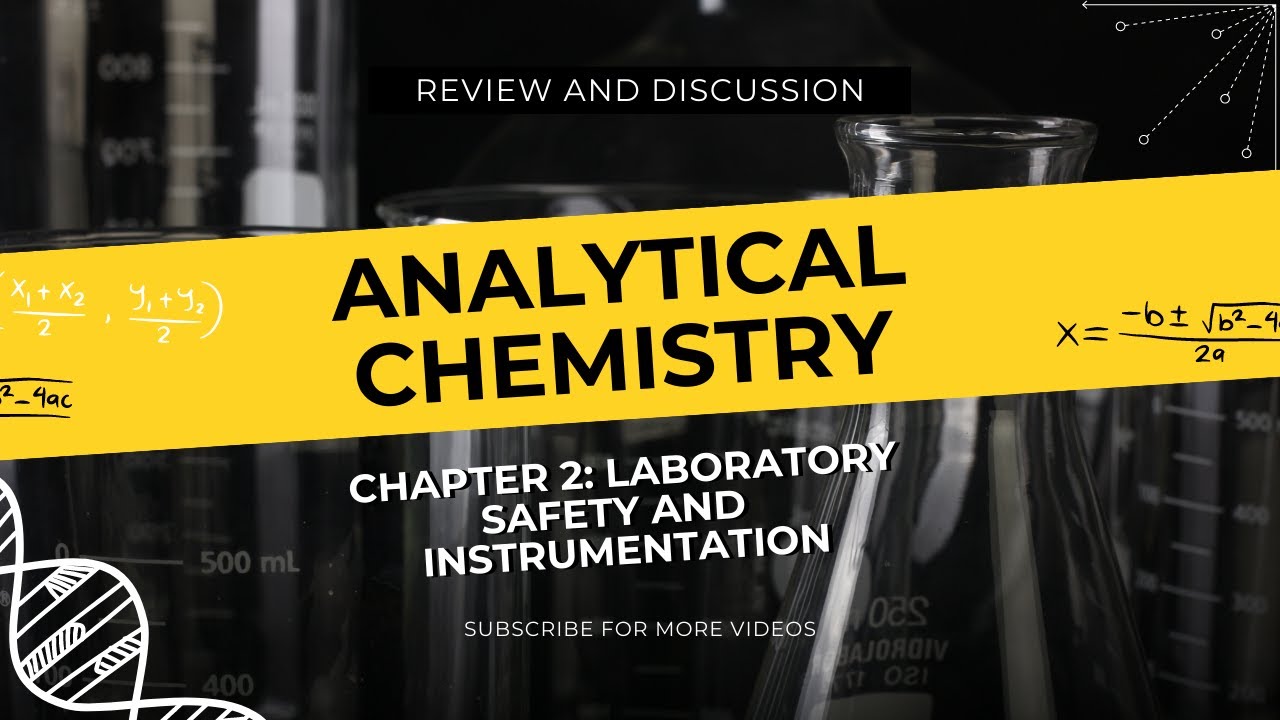 LABORATORY SAFETY AND INSTRUMENTATION: CHAPTER 2 (ANALYTICAL CHEMISTRY ...