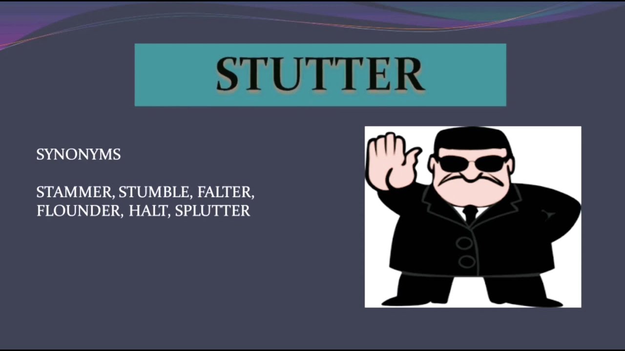 Stutter meaning with synonyms, antonyms, with examples - YouTube