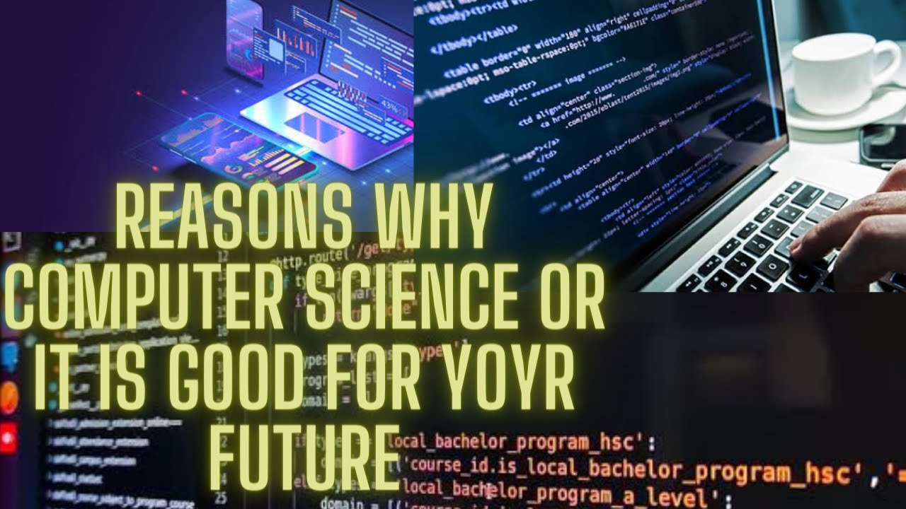 Why computer science and IT is good for your future? - YouTube