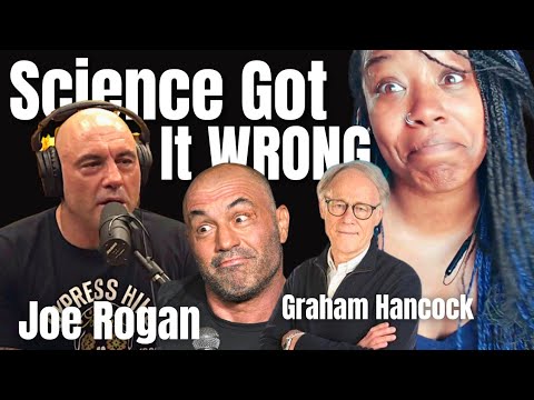 Joe Rogan - Science Got It Wrong - { Reaction } - Graham Hancock - Joe ...