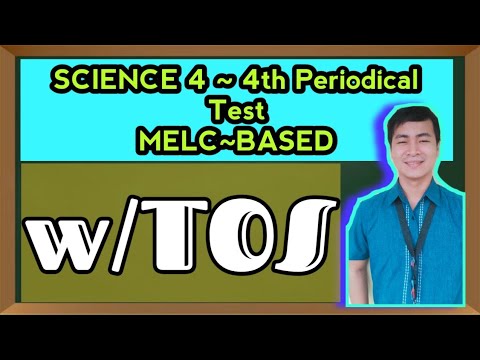 SCIENCE4 ~ 4th Periodical Test with TOS ~ MELC BASED - YouTube