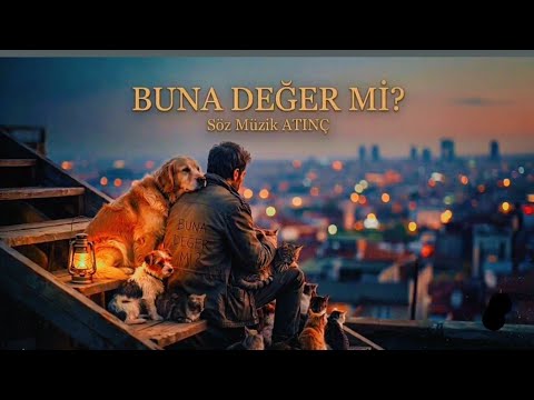 Buna Değer mi? | Söz & Müzik: ATINÇ | Official Audio