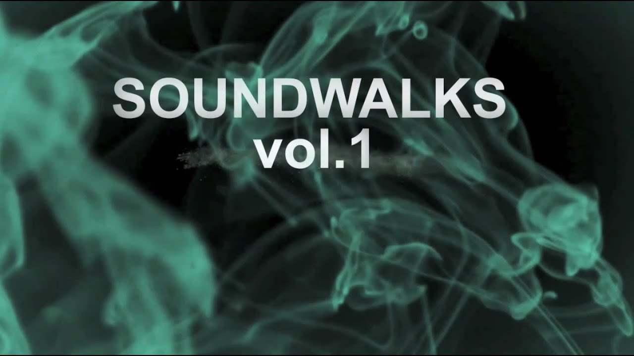 SOUNDWALKS VOL. 1 - YouTube