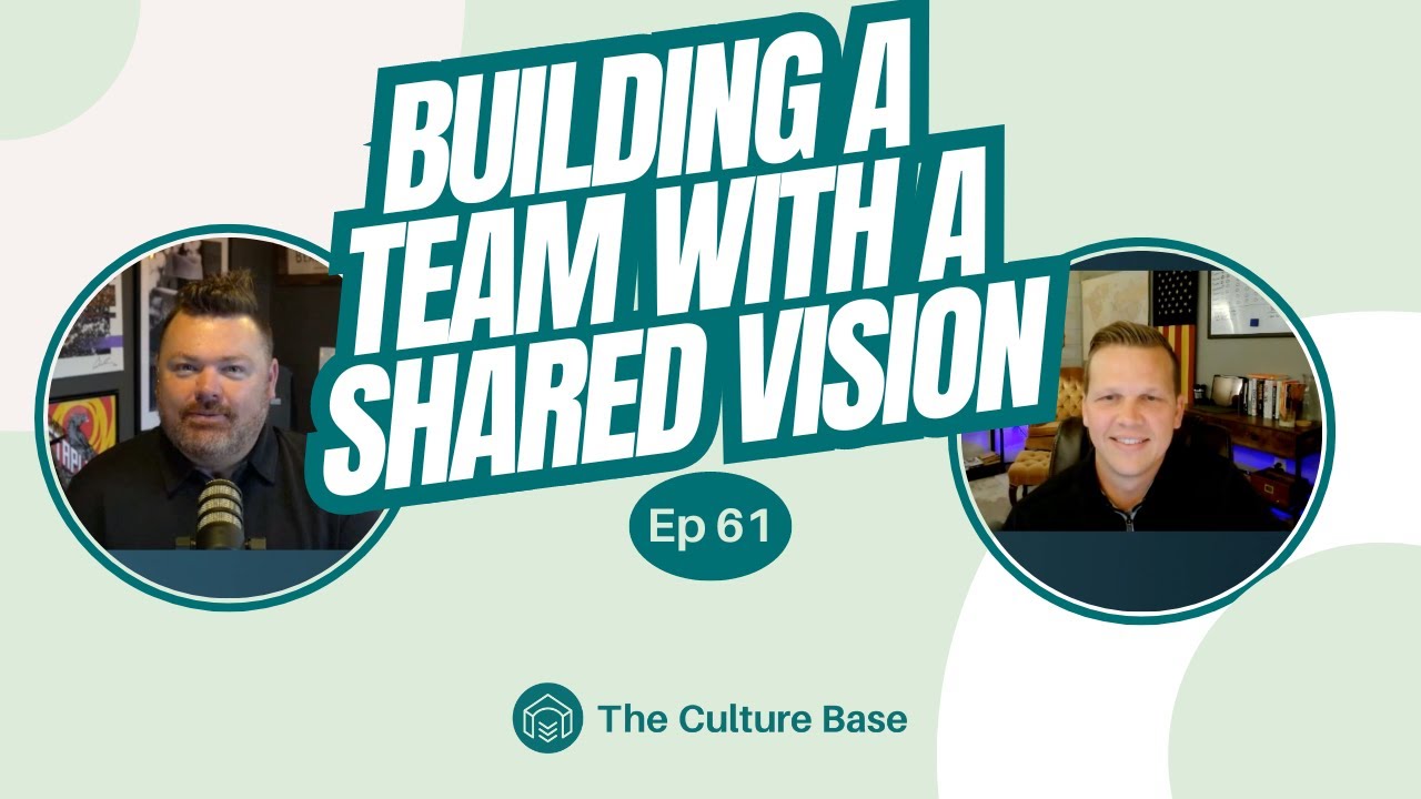 Building a Team with a Shared Vision | Ep 61 - YouTube