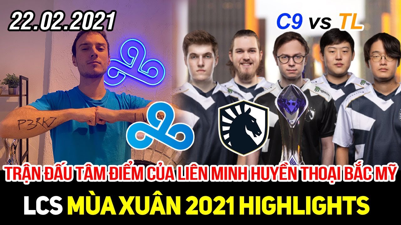 [LCS 2021] C9 vs TL Highlights | Chúa hề hết đất diễn trong trận đấu tâm điểm LMHT Bắc Mỹ - YouTube