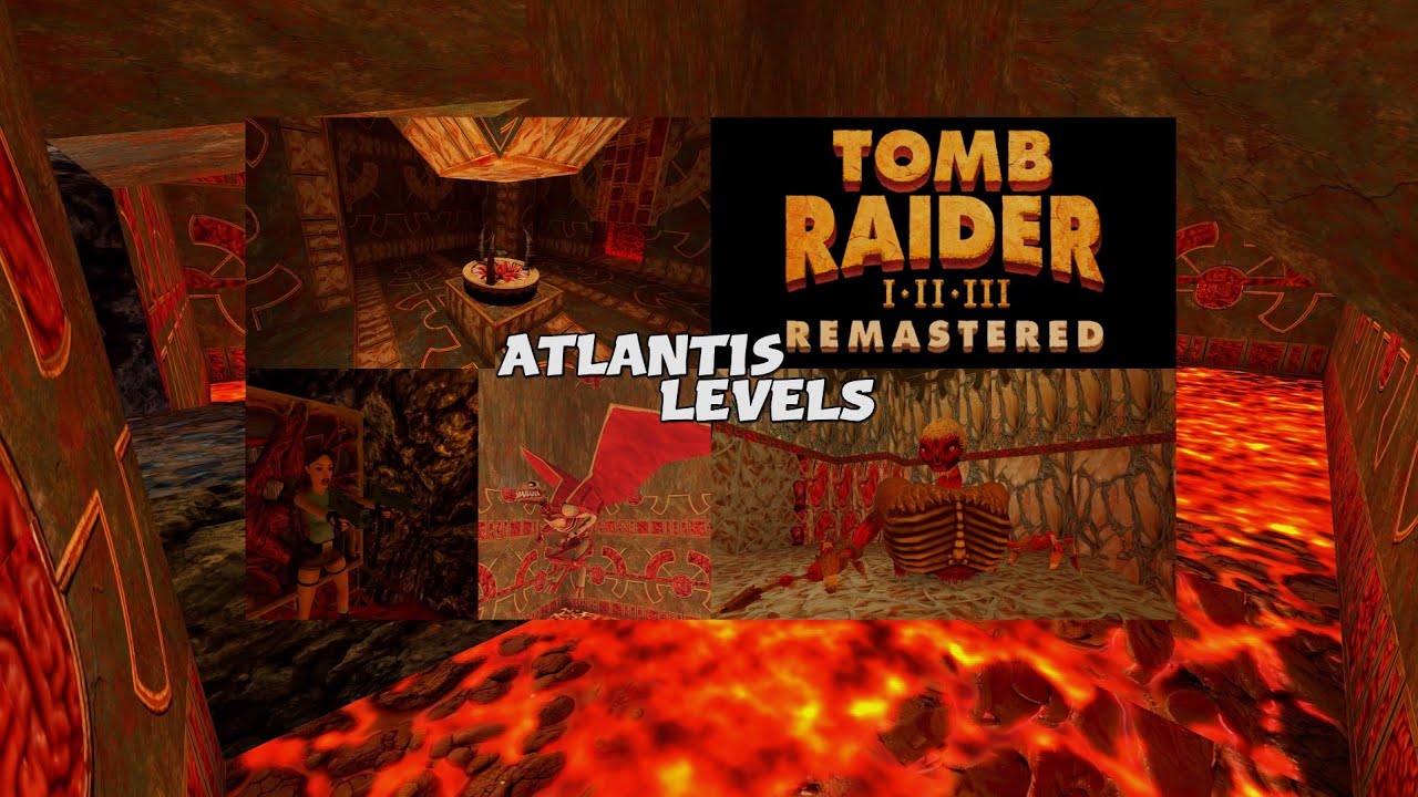 Tomb Raider 1 REMASTERED (ATLANTIS LEVELS!) - YouTube