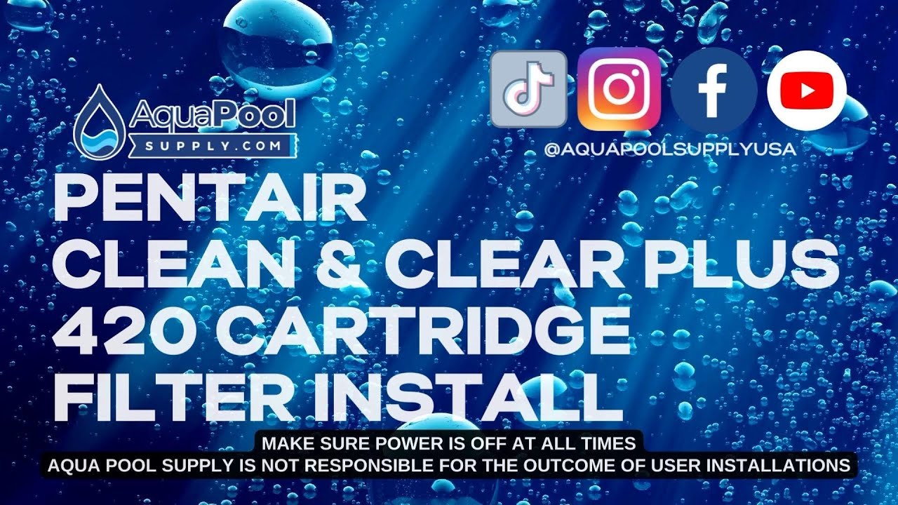 🔧Pentair Clean & Clear Plus 420 Cartridge Filter Installation Guide ...