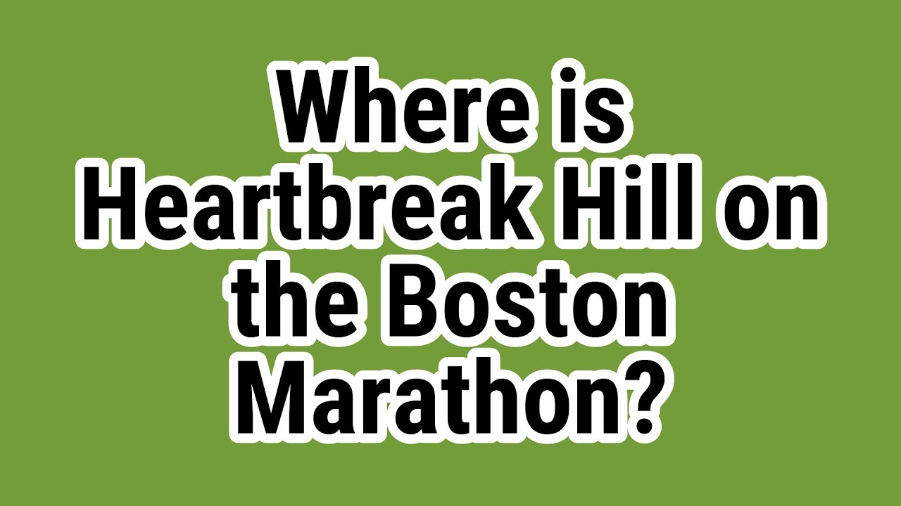 Where is Heartbreak Hill on the Boston Marathon? - YouTube