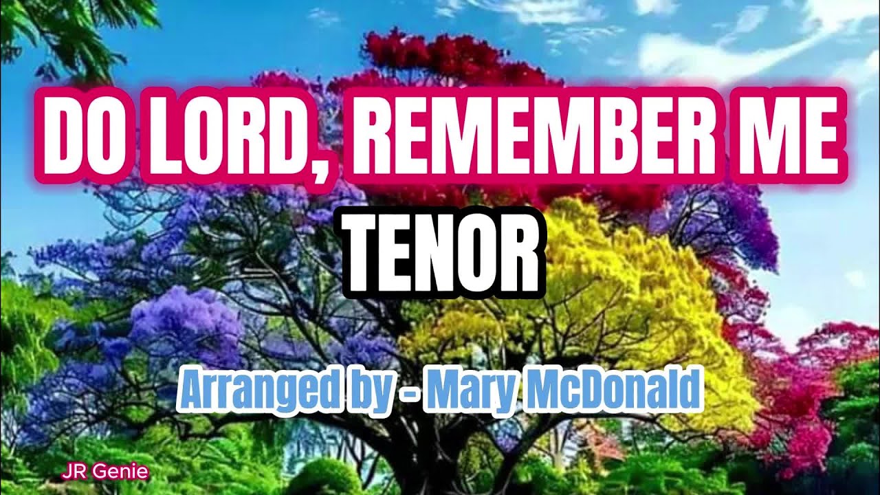 Do Lord, Remember Me / TENOR / Choral Guide / Arranged by - Mary ...