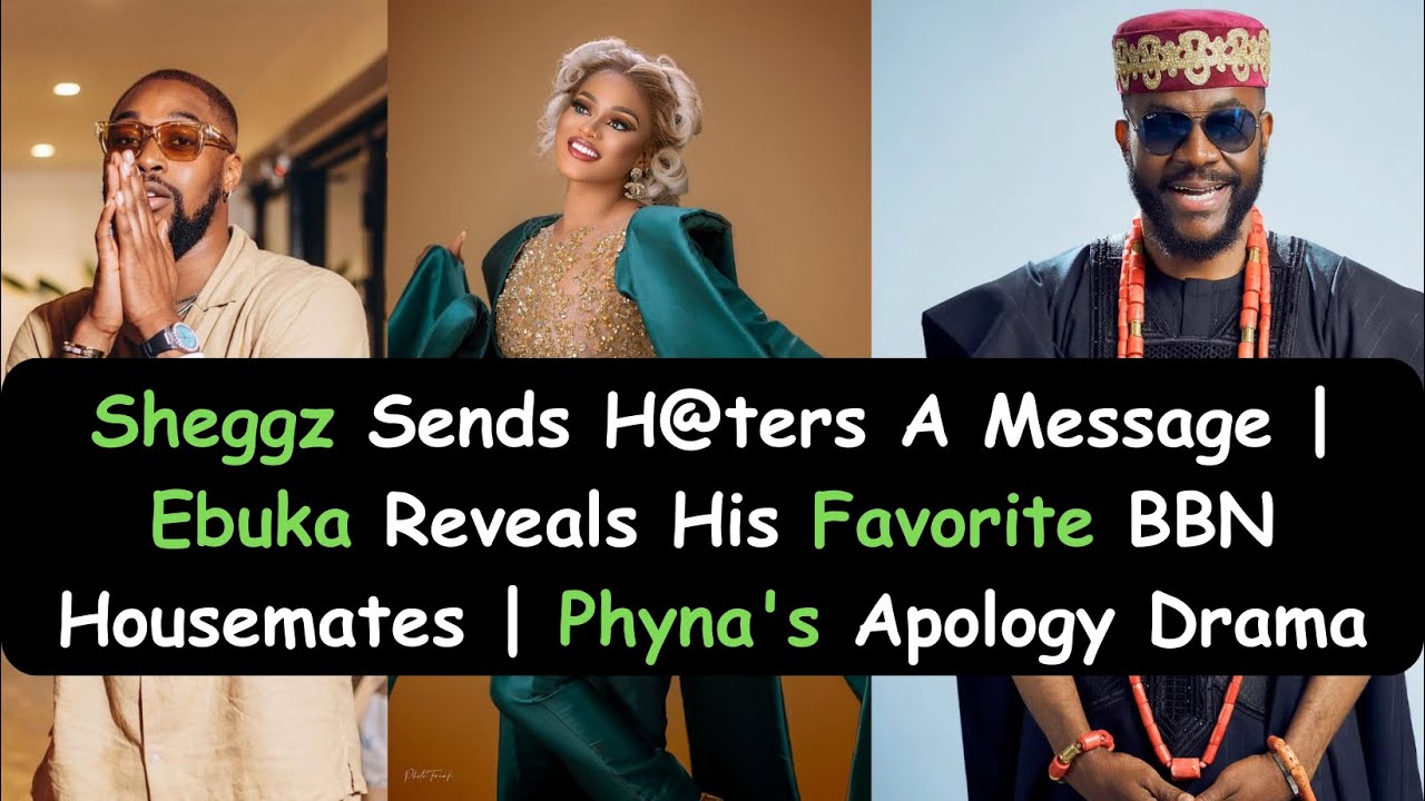 Sheggz Sends H@ters A Message | Ebuka Reveals His Favorite BBN ...