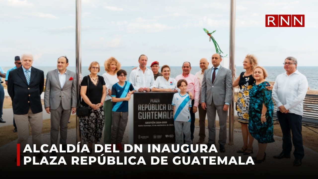 Alcaldía del distrito nacional inaugura plaza República de Guatemala ...