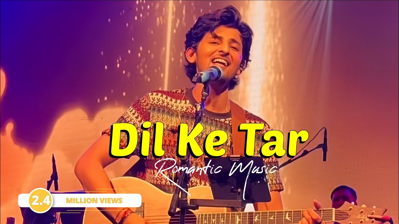 Dil Ke Tar 💕 Darshan Raval New Hindi Romantic Songs 😍 Hindi romantic ...