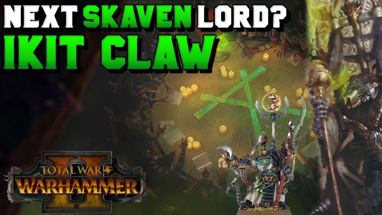 IKIT CLAW! Next DLC?? - Clan Skryre Campaign Mechanics & Starting ...
