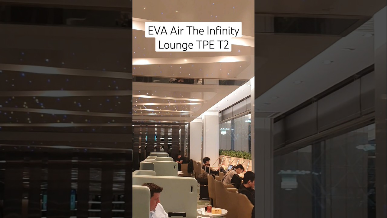 EVA Air The Infinity Business Class Lounge at Terminal 2, Taoyuan ...