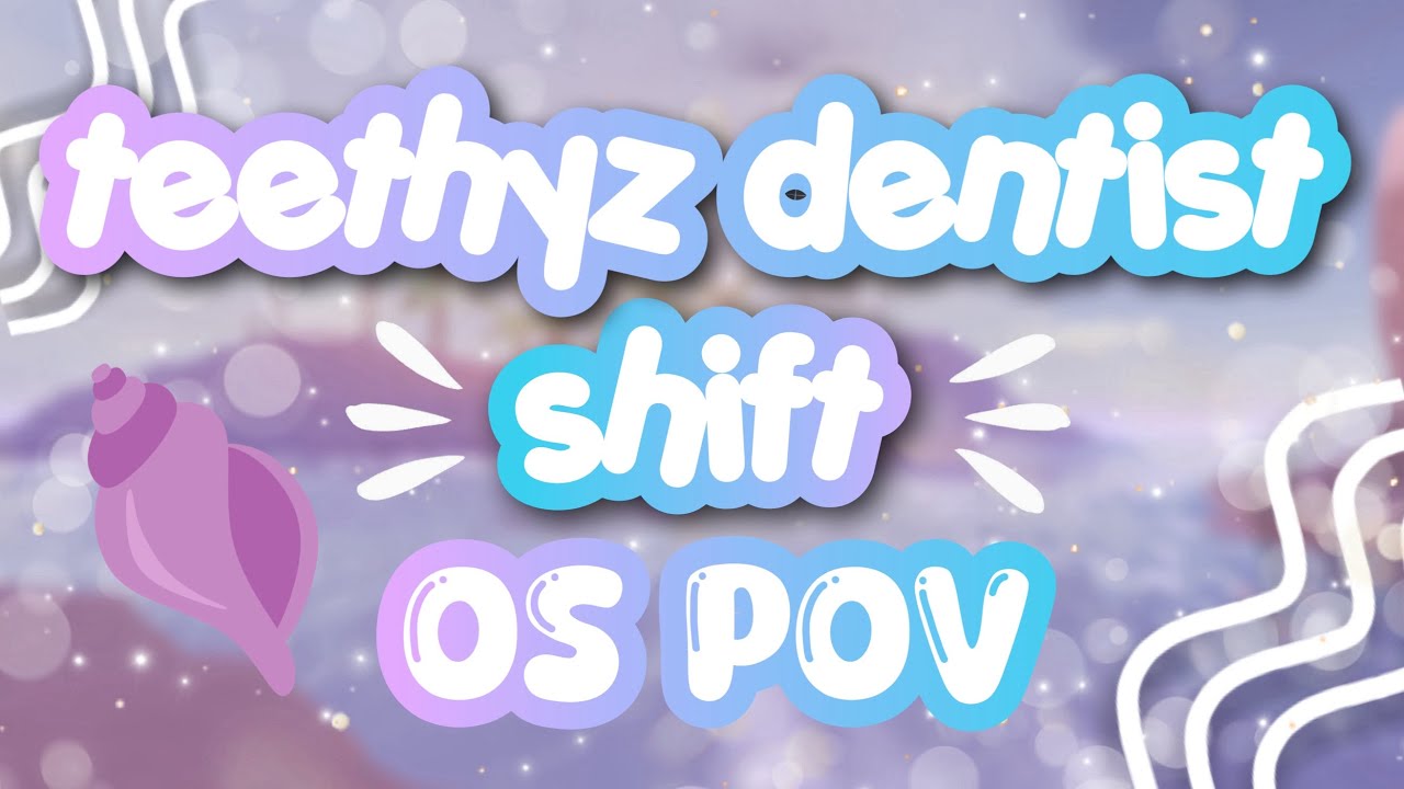 Teethyz Dentist Shift OS POV | ROBLOX - YouTube