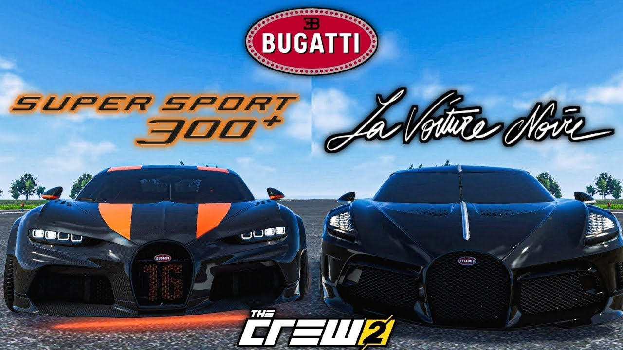 The Crew 2 - Bugatti Super Sports 300 + VS Bugatti La Voiture Noir ...