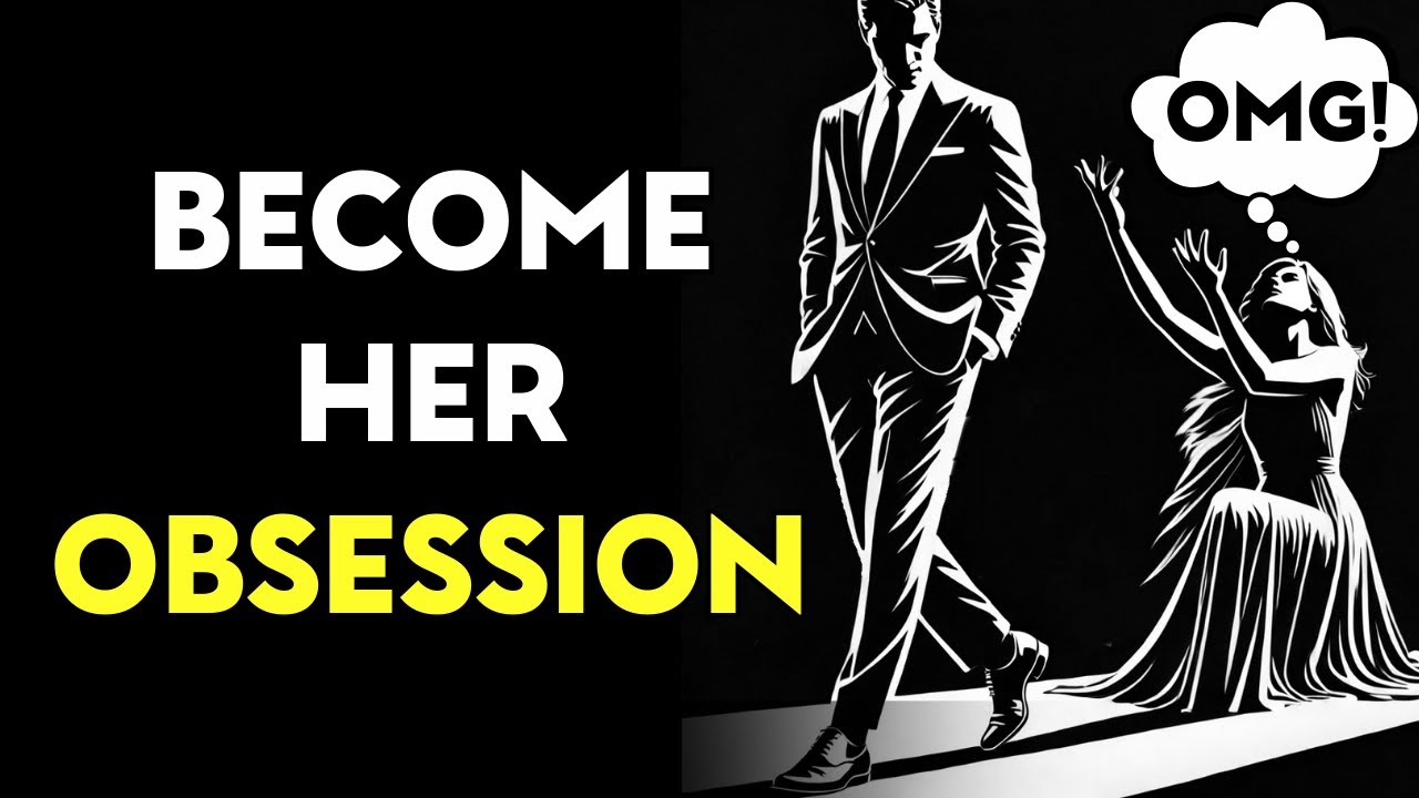 Become Her Obsession | Weaknesses of Any Woman | STOICISM - YouTube