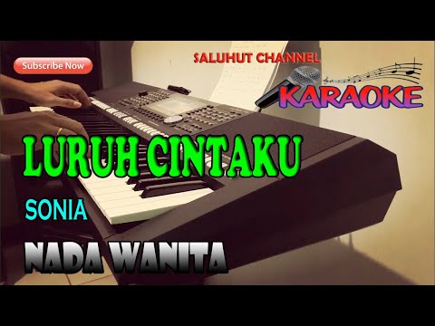 LURUH CINTAKU [SONIA KARAOKE] NADA WANITA BES=DO