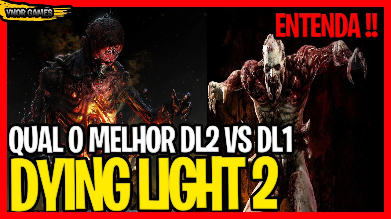 DYING LIGHT 2 QUAL É O MELHOR E O MAIS ASSUSTADOR DL1 VS DL2 PS4/XBOX ...