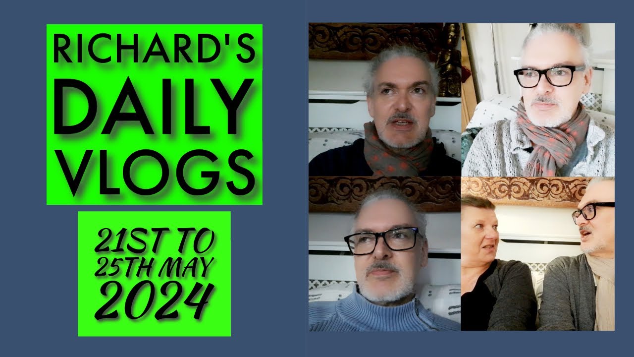 Richard's Daily Vlogs 21st to 25th May 2024 - YouTube