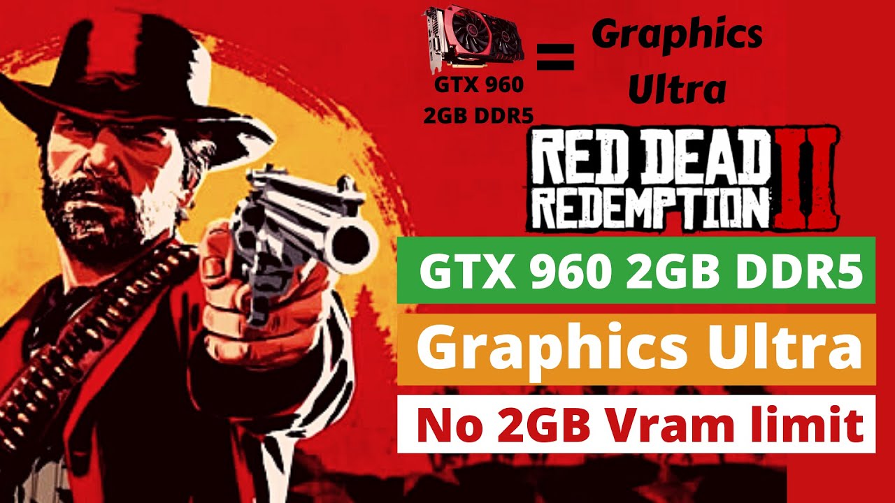 Red Dead Redemption 2 Best Graphics Settings for 2GB Vram | GTX 960 ...