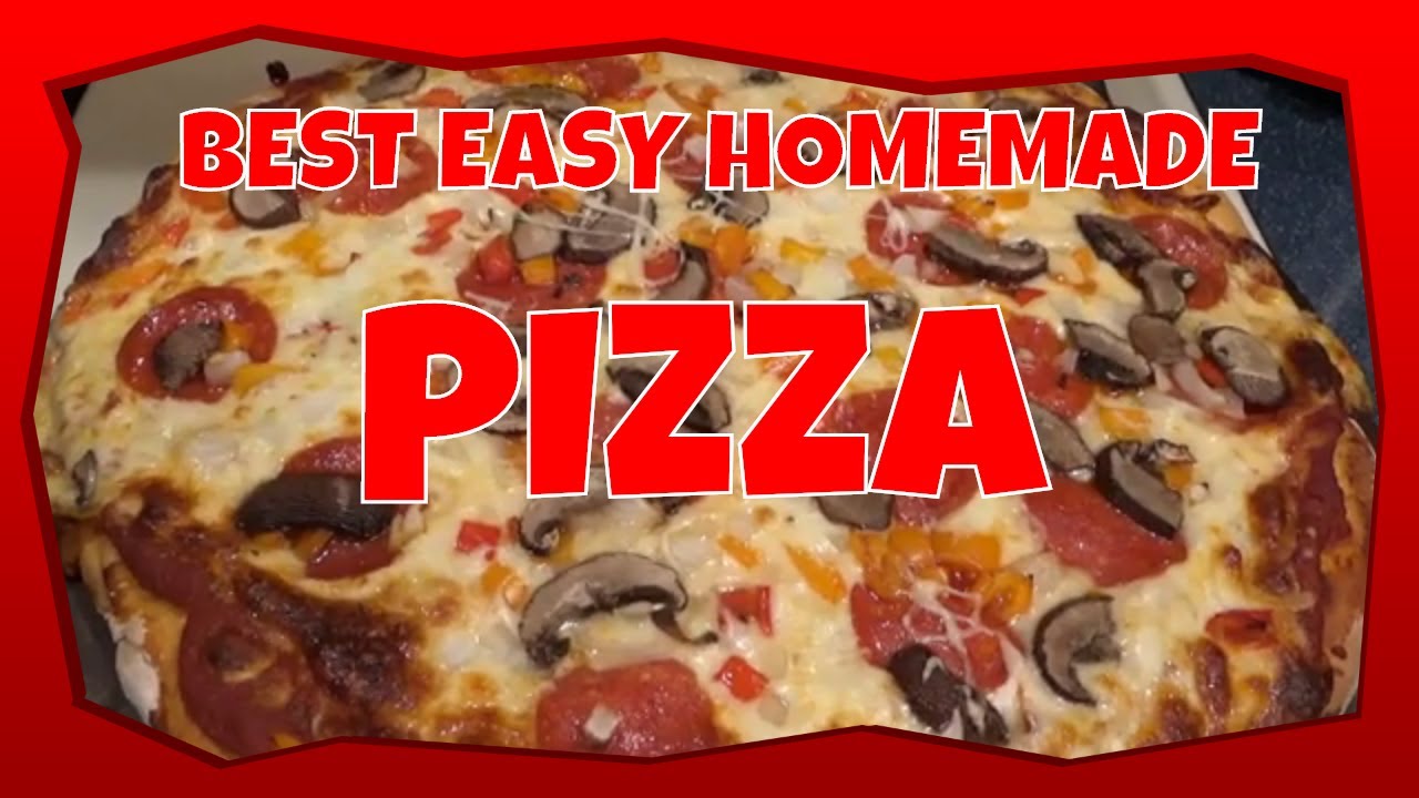 BEST EASY HOMEMADE PIZZA - YouTube