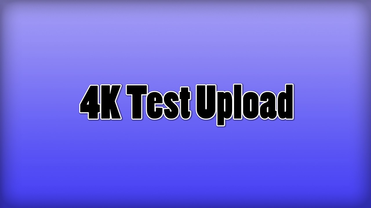 4K Test - YouTube